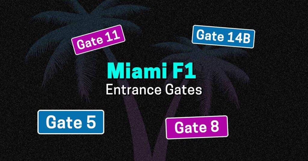 F1 Miami Entrance Gates Map, Opening Times & Info