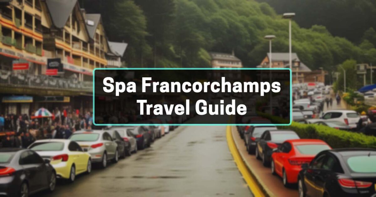 How to get to Spa Francorchamps: Belgian GP Travel Guide
